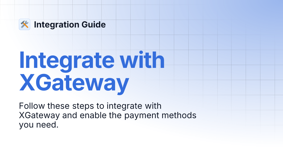 Integrate with XGateway | Integration Guide